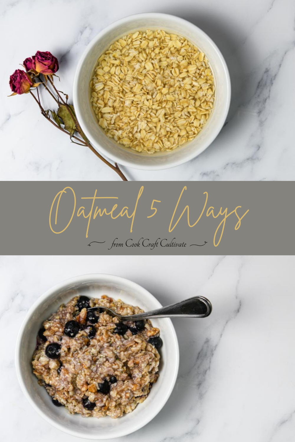 Oatmeal 5 Ways - Cook, Craft, Cultivate